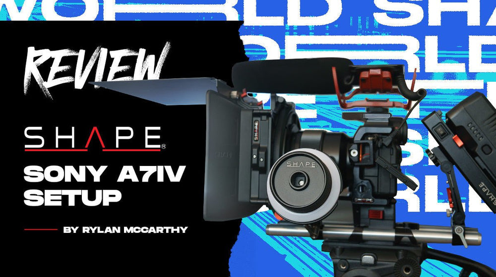 Sony A7IV Run-and-Gun Rig Recommendations | SHAPE wlb